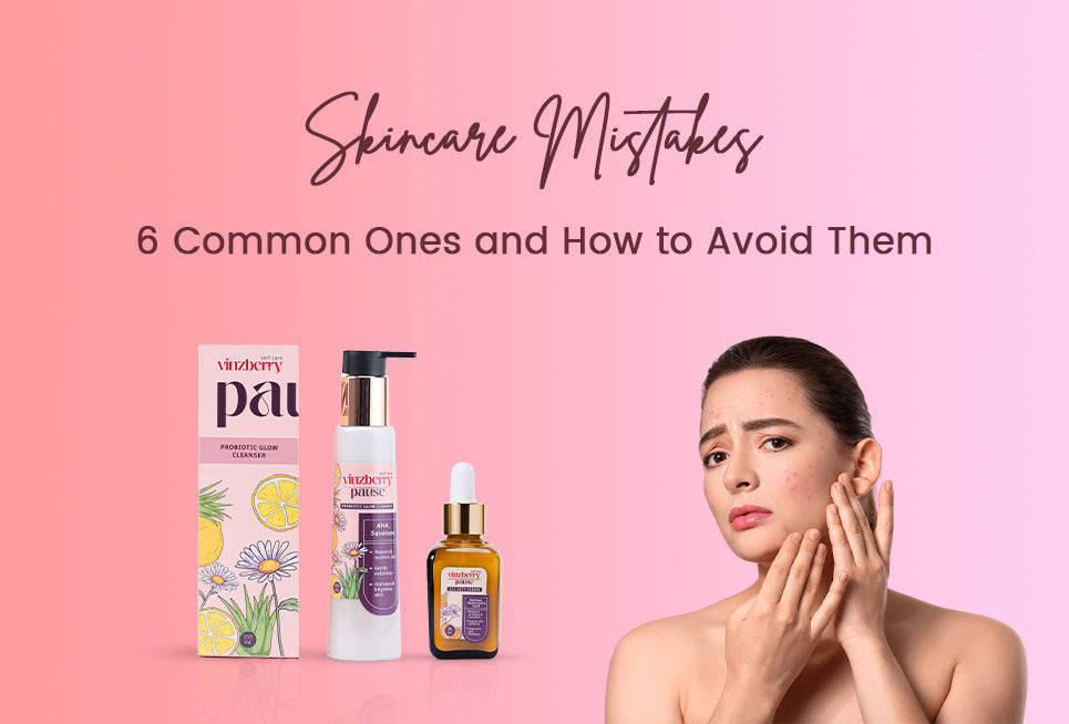 6 Common Skincare Mistakes and How to Avoid Them